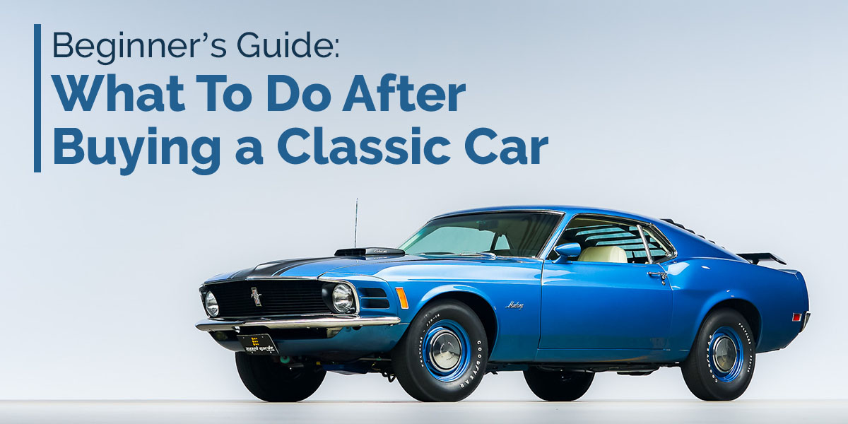 Beginner’s Guide: What to Do After Buying a Classic Car | American ...